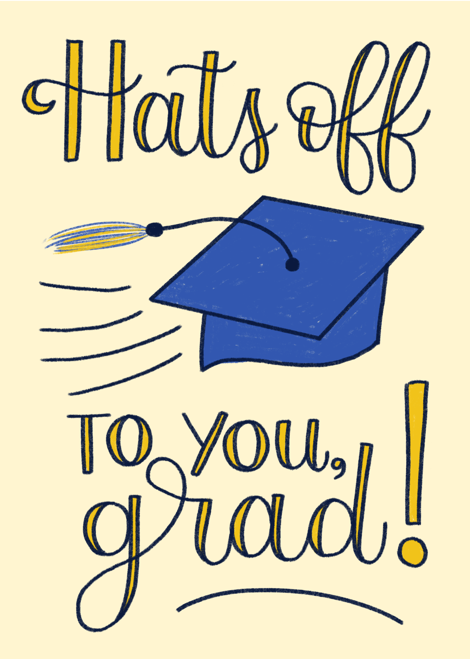 hats off to you, grad